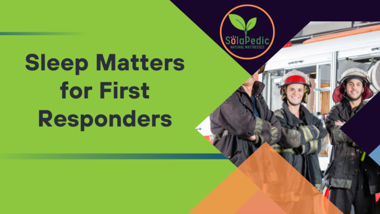 Why Sleep is so Important for First Responders and Veterans - SolaPedic